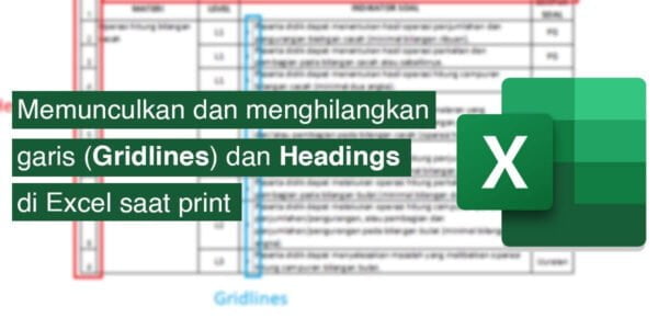 Menyertakan atau Menghilangkan Gridlines dan Headings di Excel