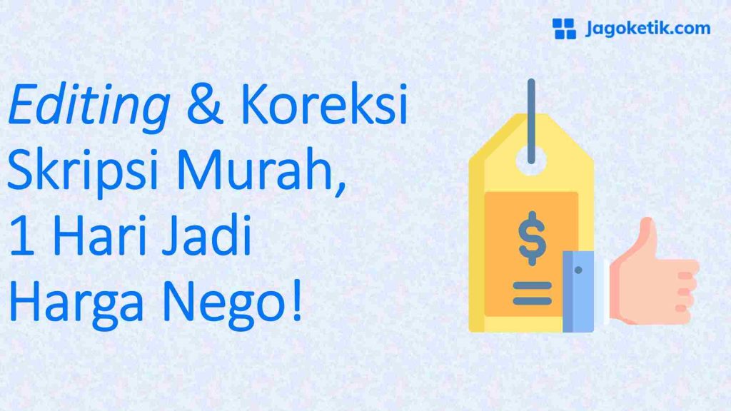 Jasa Edit Skripsi Murah, 1 Hari Jadi Harga Nego!