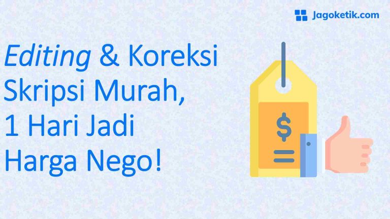 Jasa Edit Skripsi Murah, 1 Hari Jadi Harga Nego!