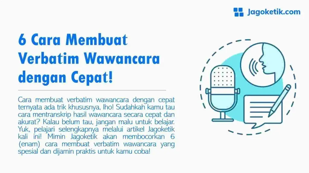 6 Cara Membuat Verbatim Wawancara dengan Cepat!