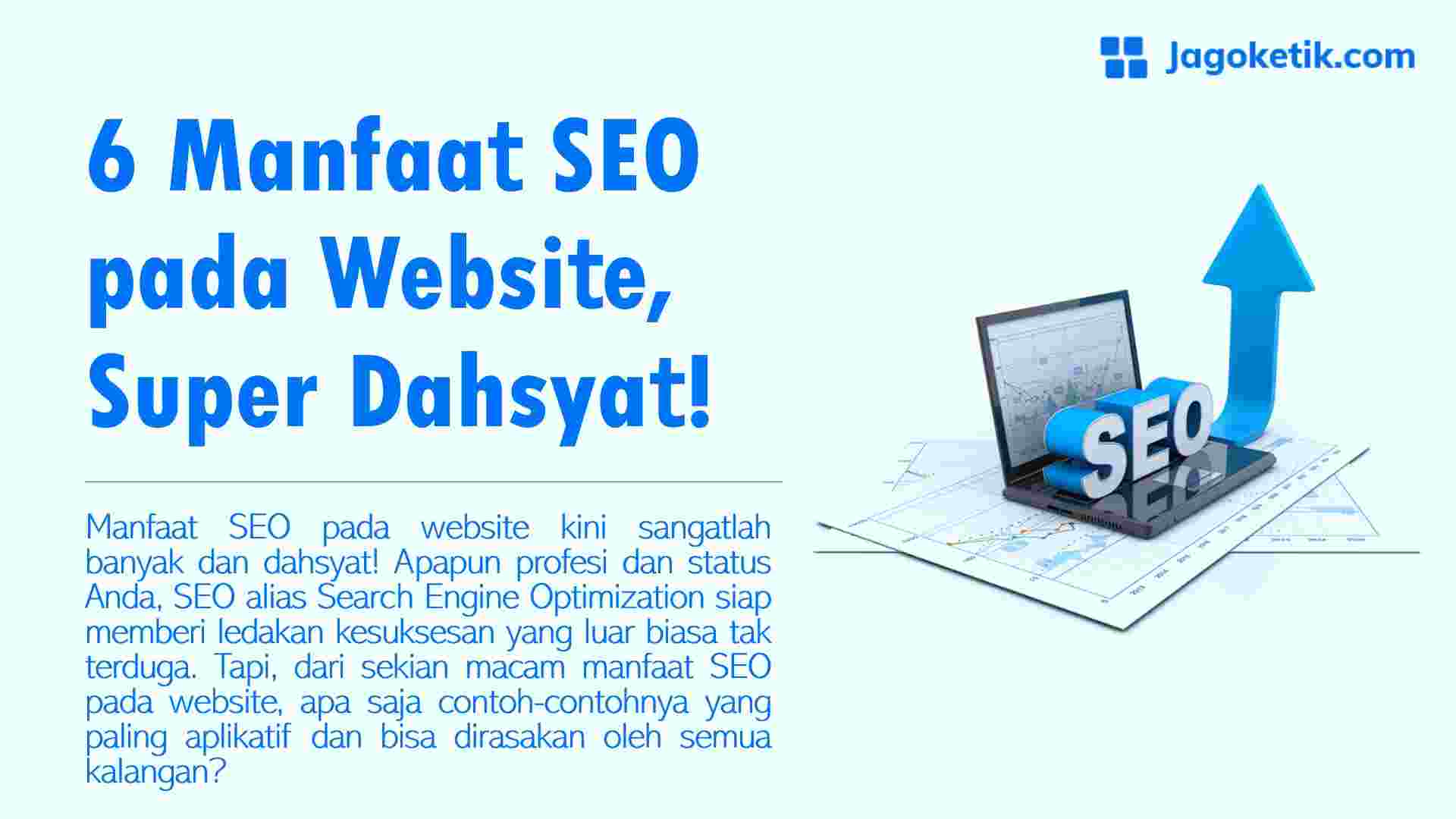 6 Manfaat SEO pada Website, Super Dahsyat! - Jasa Ketik Online
