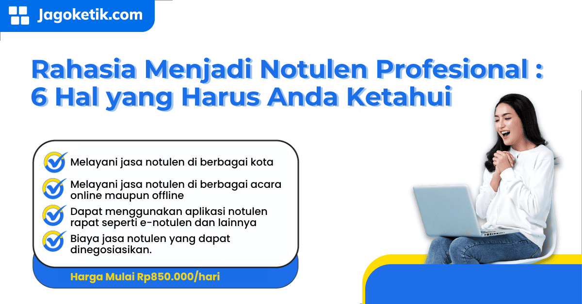Rahasia Menjadi Notulen Profesional dengan 6 Hal Berikut
